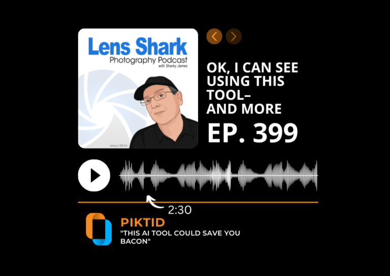 Podcast de fotografía de LensShark: PiktID